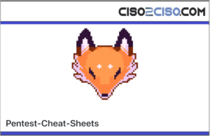 Pentest Cheat Sheets - CISO2CISO.COM & CYBER SECURITY GROUP