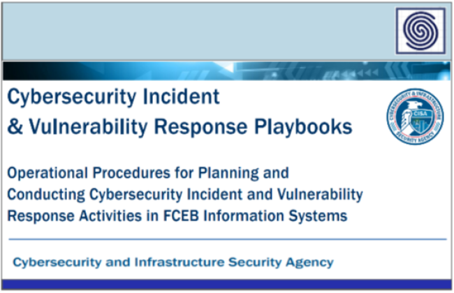 Cybersecurity Incident & Vulnerability Response Playbooks by CISA - CISO2CISO.COM & CYBER ...